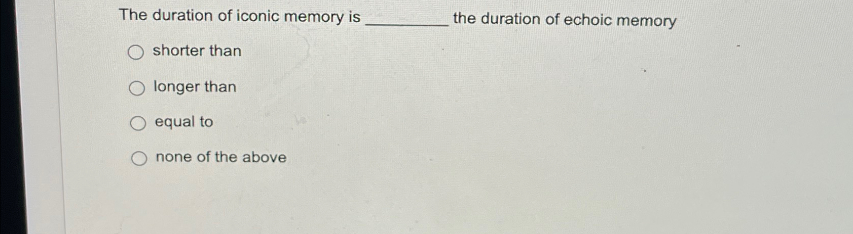 Solved The duration of iconic memory is the duration of | Chegg.com