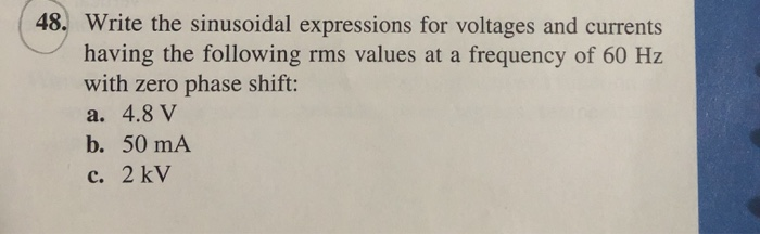 Solved 48. Write the sinusoidal expressions for voltages and | Chegg.com