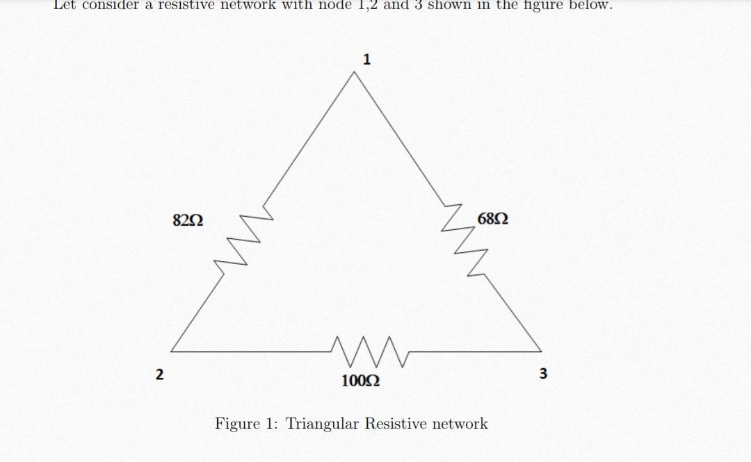 Solved Let consider a resistive network with node 1,2 and 3 | Chegg.com