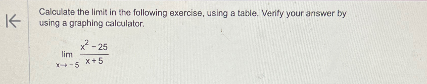 Solved Calculate the limit in the following exercise, using | Chegg.com
