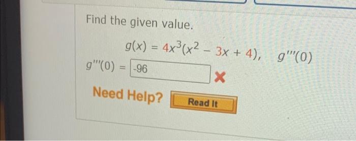Solved Find the given value. g(x)=4x3(x2−3x+4),g′′′(0) | Chegg.com