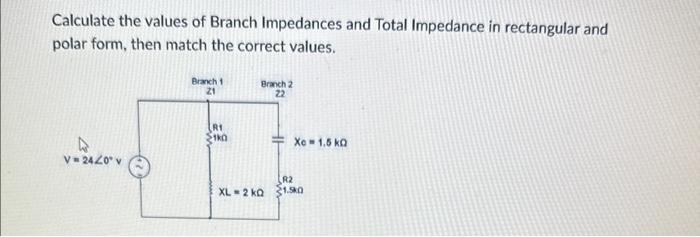 Solved Calculate the values of Branch Impedances and Total | Chegg.com