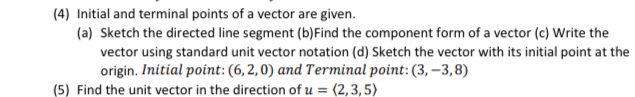 Solved (4) Initial and terminal points of a vector are | Chegg.com