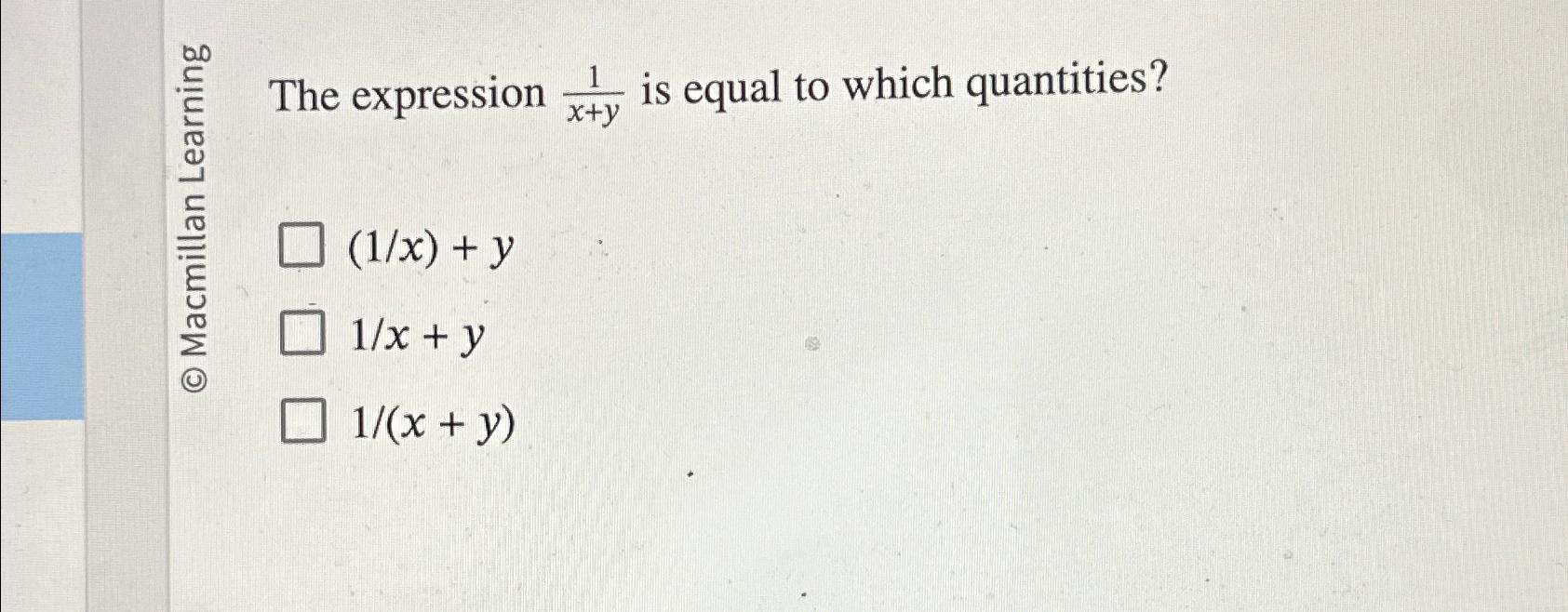 Solved 15 ﻿The expression 1x+y ﻿is equal to which | Chegg.com
