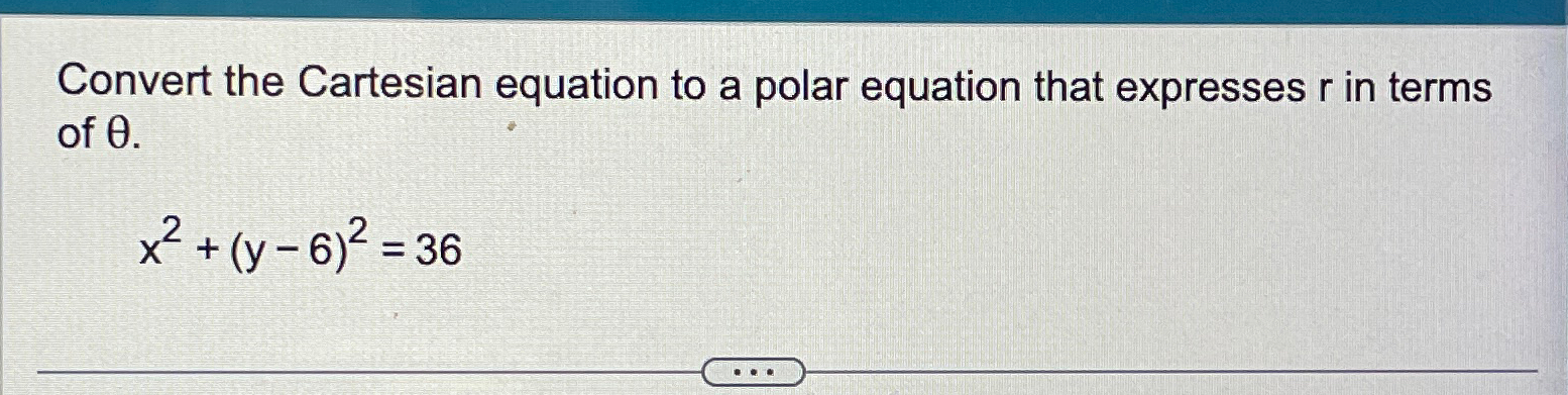 Solved Convert the Cartesian equation to a polar equation | Chegg.com