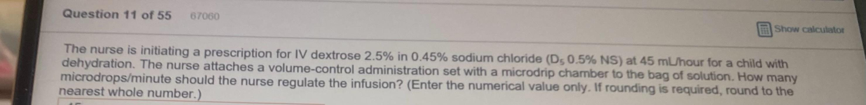 Solved Question 11 ﻿of 5567060Show calculatorThe nurse is | Chegg.com
