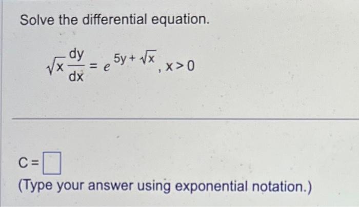 Solved Solve The Differential Equation Xdxdy E5y X X 0 C