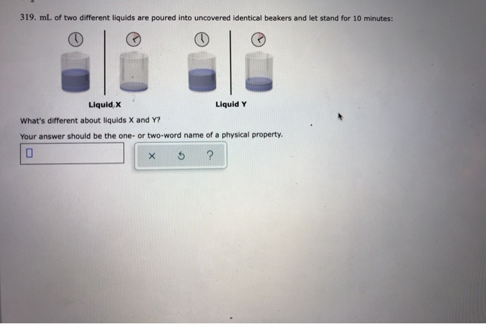 Solved 319. mL of two different liquids are poured into | Chegg.com