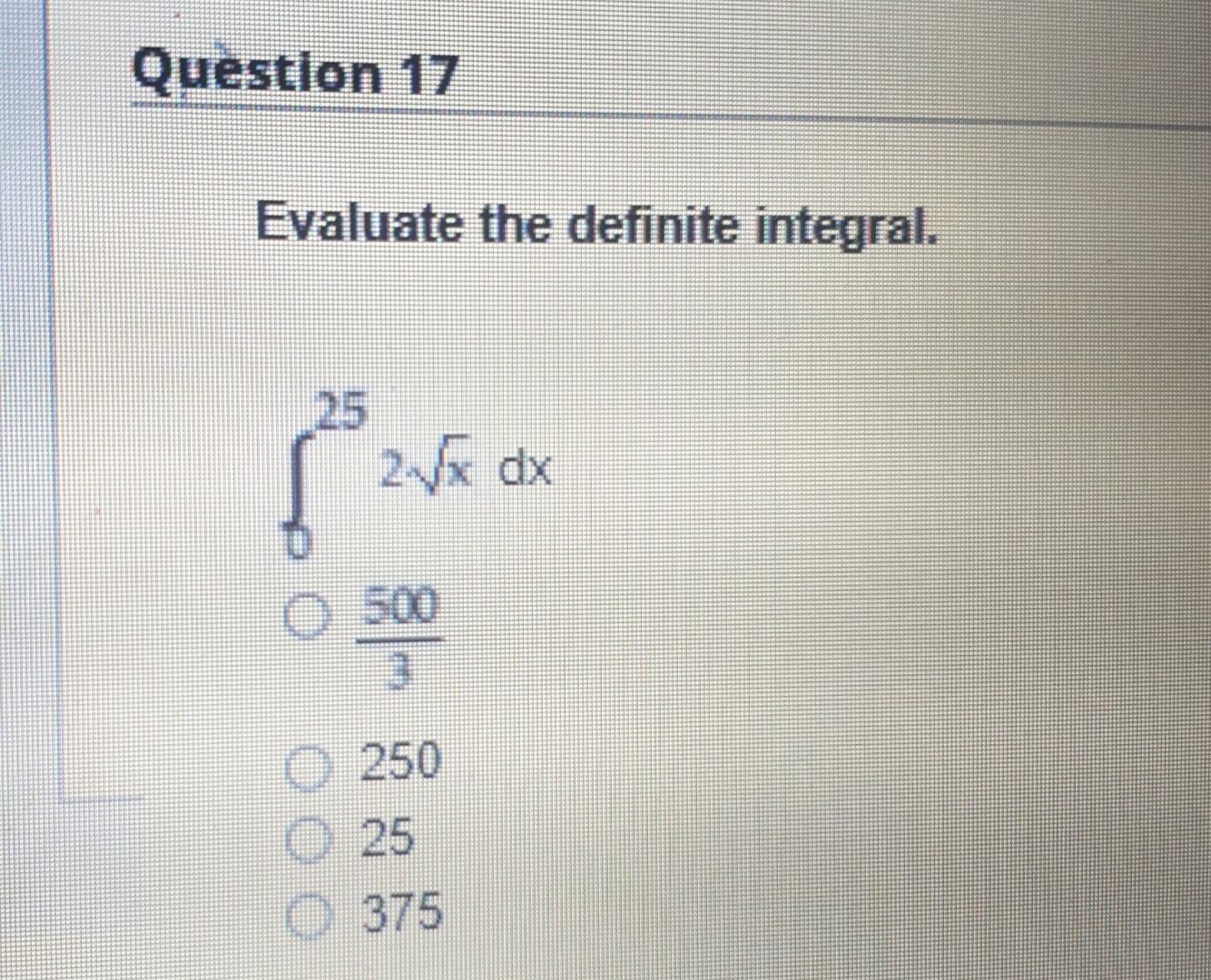 Solved Question 17 Evaluate the definite integral. 25 2. V | Chegg.com