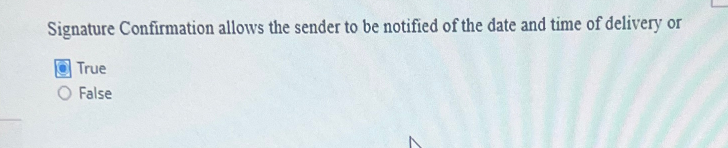 Solved Signature Confirmation allows the sender to be | Chegg.com