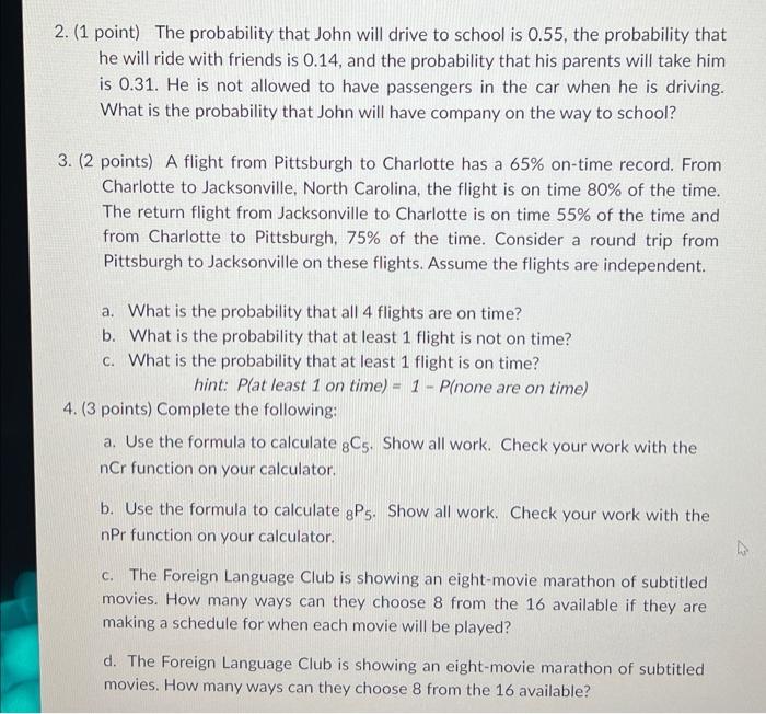 Solved 2. (1 point) The probability that John will drive to | Chegg.com