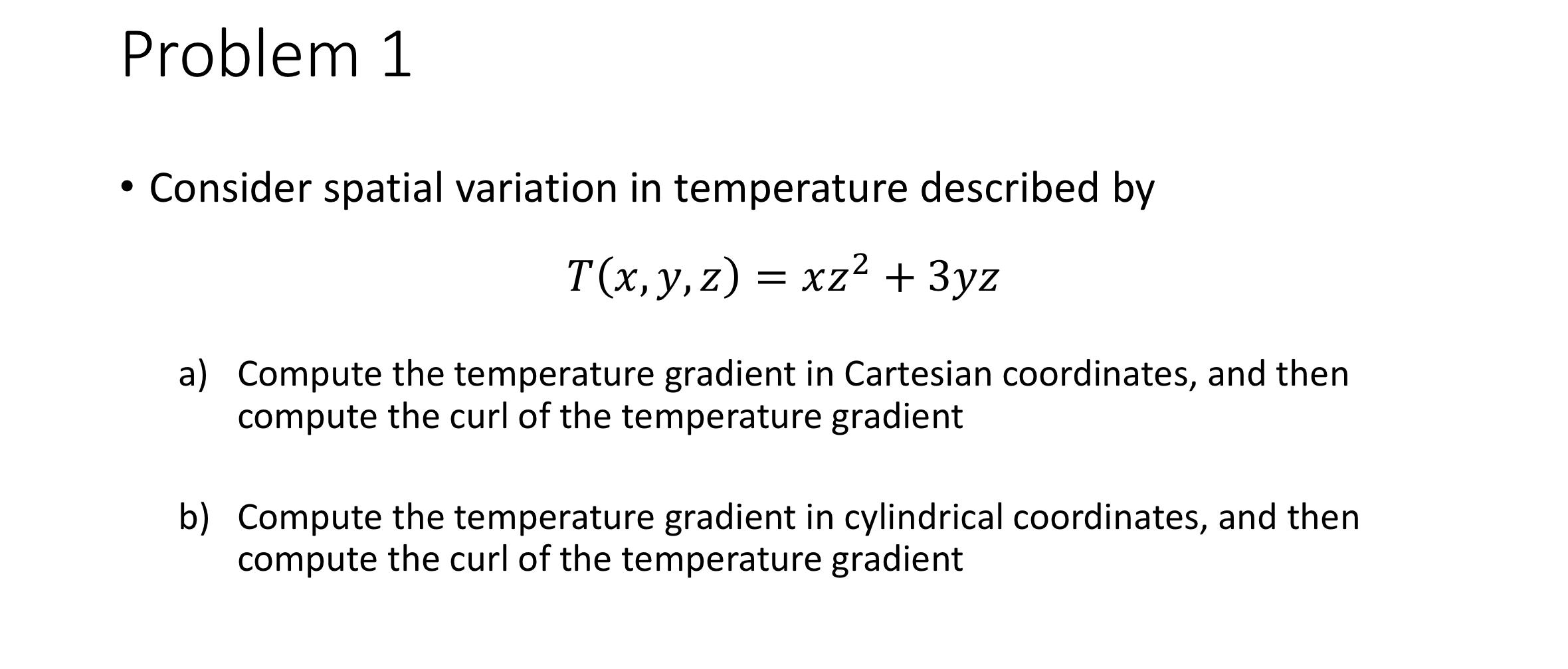 Solved Problem 1Consider spatial variation in temperature | Chegg.com