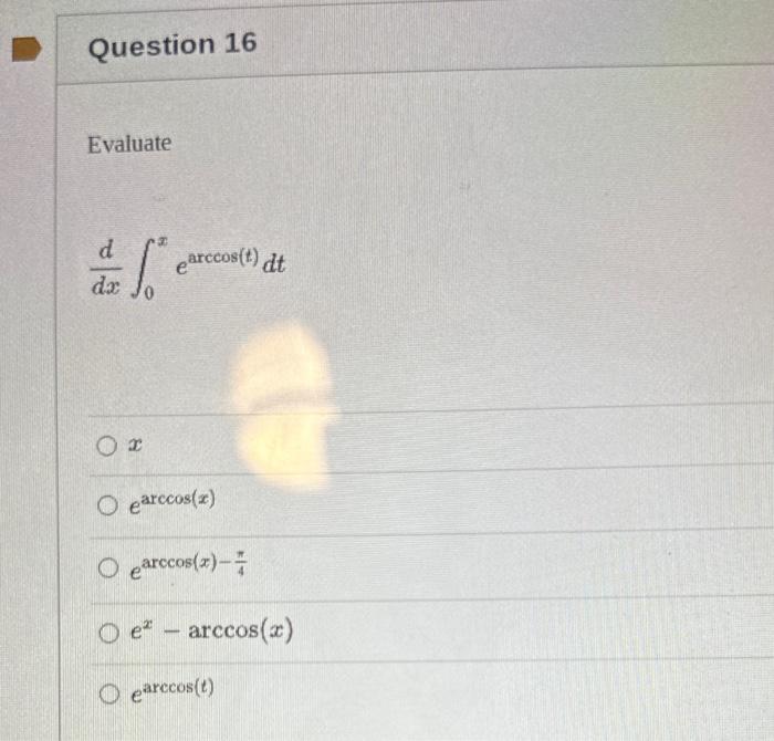 Solved Evaluate dxd∫0xearccos(t)dt x earccos(x) | Chegg.com