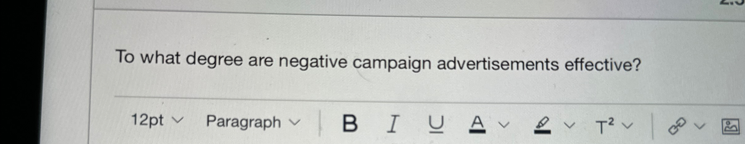 Solved To what degree are negative campaign advertisements | Chegg.com