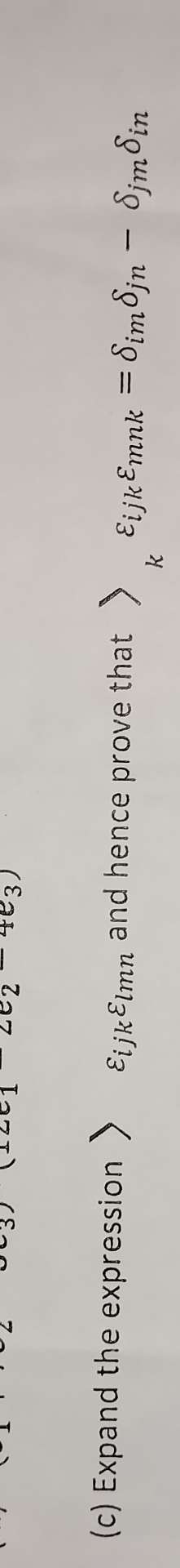Solved (c) ﻿Expand the expression >εijkεlmn ﻿and hence prove | Chegg.com