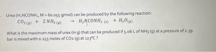 Solved CO2(g)+2NH3(g)→H2NCONH2(s)+H2O(g) What is the maximum | Chegg.com