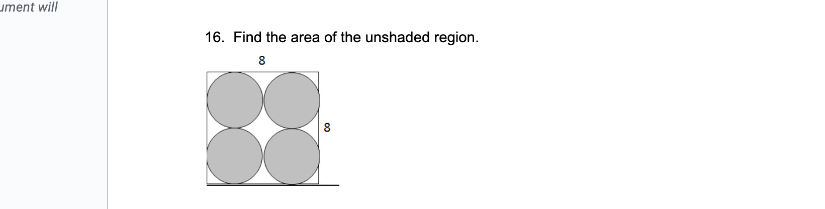 Solved 16. ﻿Find the area of the unshaded region. | Chegg.com
