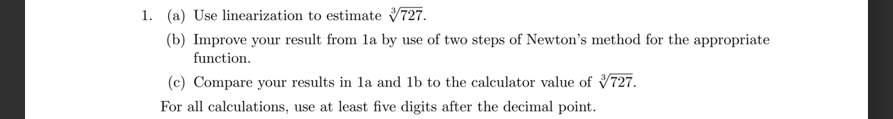 Solved (a) ﻿Use linearization to estimate 7273.(b) ﻿Improve | Chegg.com