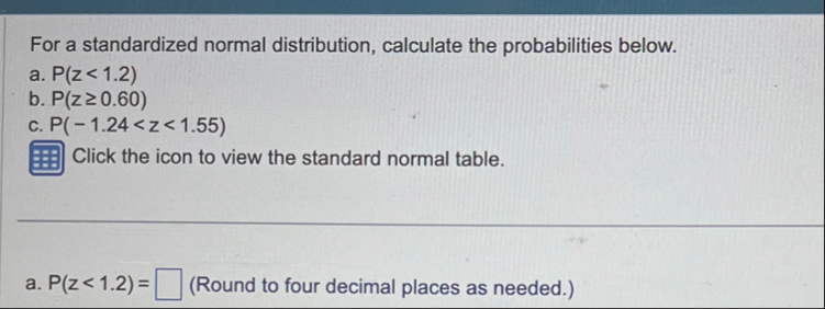 Solved For a standardized normal distribution, calculate the | Chegg.com
