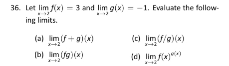 Solved Let limx→2f(x)=3 ﻿and limx→2g(x)=-1. ﻿Evaluate the | Chegg.com