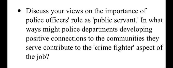 Solved • Discuss your views on the importance of police | Chegg.com