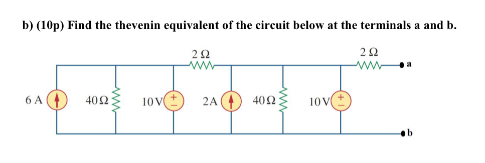 Solved b) (10p) ﻿Find the thevenin equivalent of the circuit | Chegg.com