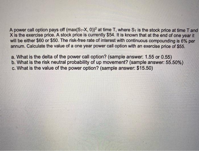 Solved A power call option pays off (max(ST−X,0))2 at time | Chegg.com