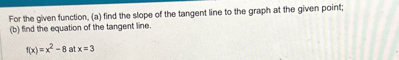 Solved For the given function, (a) ﻿find the slope of the | Chegg.com