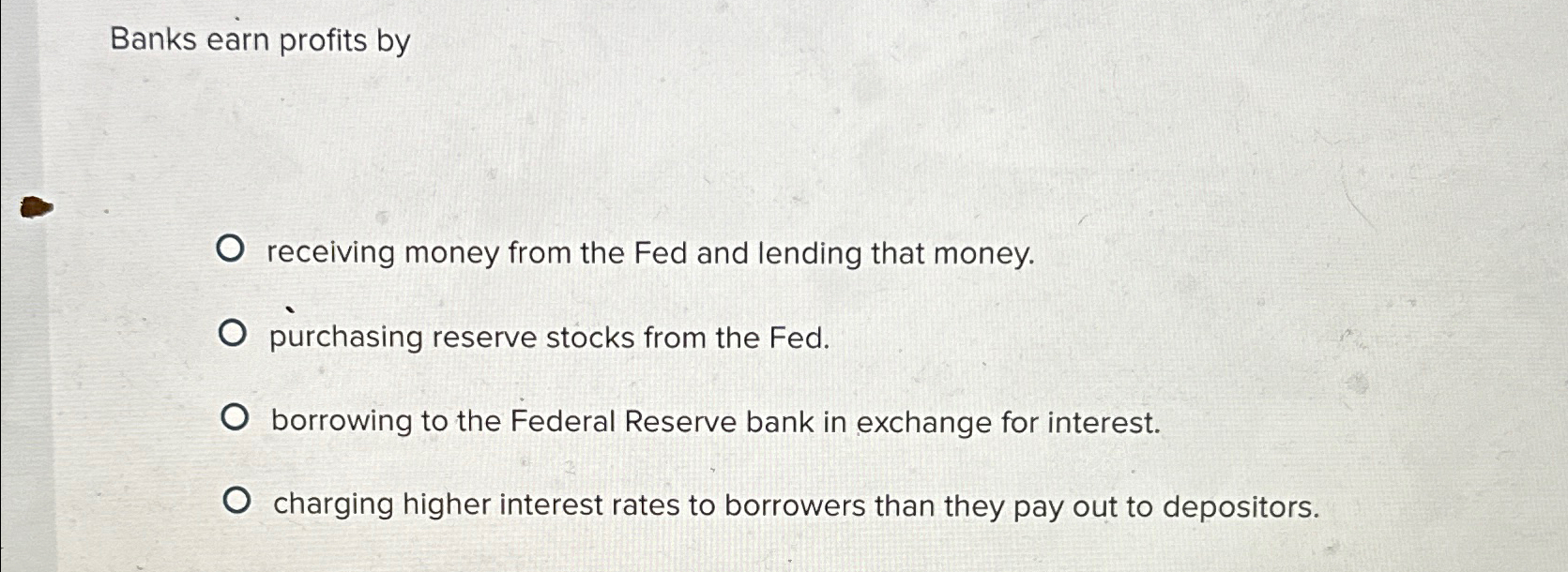 Solved Banks earn profits byreceiving money from the Fed and | Chegg.com