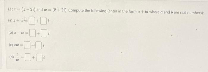 Solved Let z=(1−2i) and w=(8+2i). Compute the following | Chegg.com