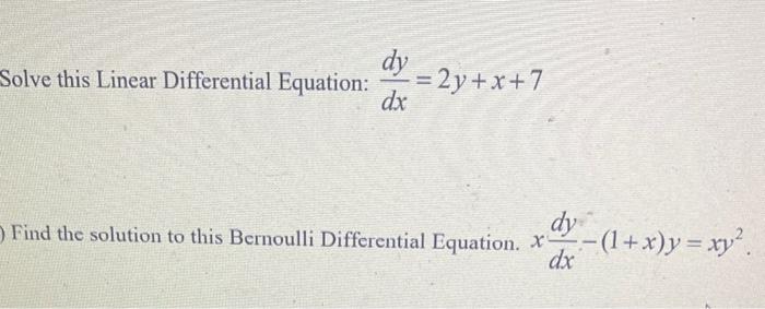Solved Solve this Linear Differential Equation: dxdy=2y+x+7 | Chegg.com