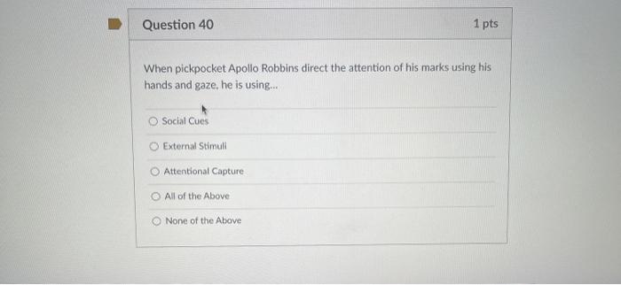 Solved Question 40 1 pts When pickpocket Apollo Robbins | Chegg.com