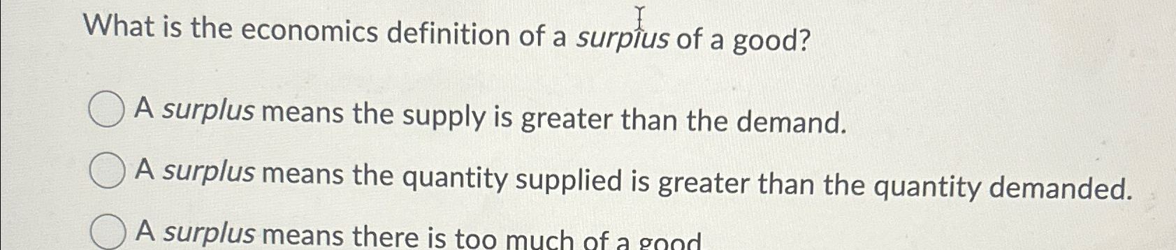Solved What is the economics definition of a surpius of a | Chegg.com