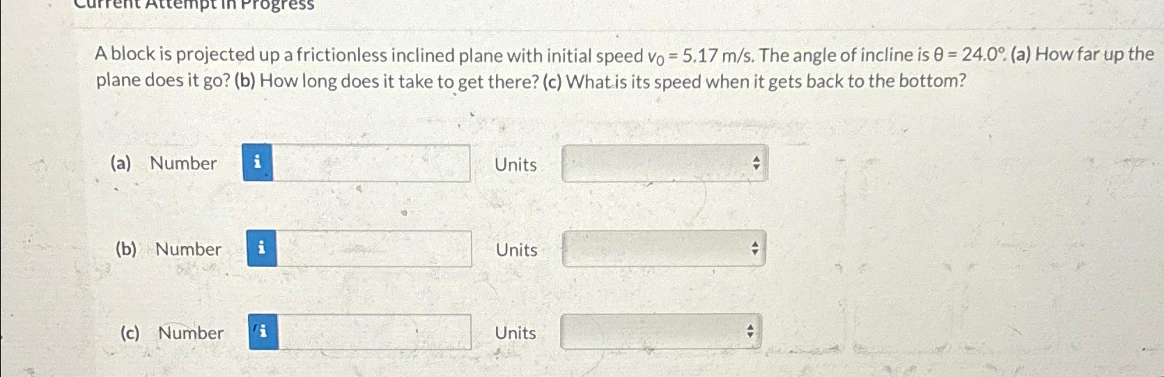 Solved A block is projected up a frictionless inclined plane | Chegg.com