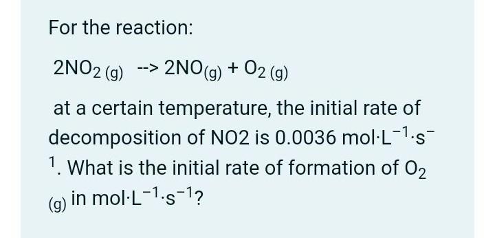 Solved For the reaction: 2NO2( g)→2NO(g)+O2( g) at a certain | Chegg.com
