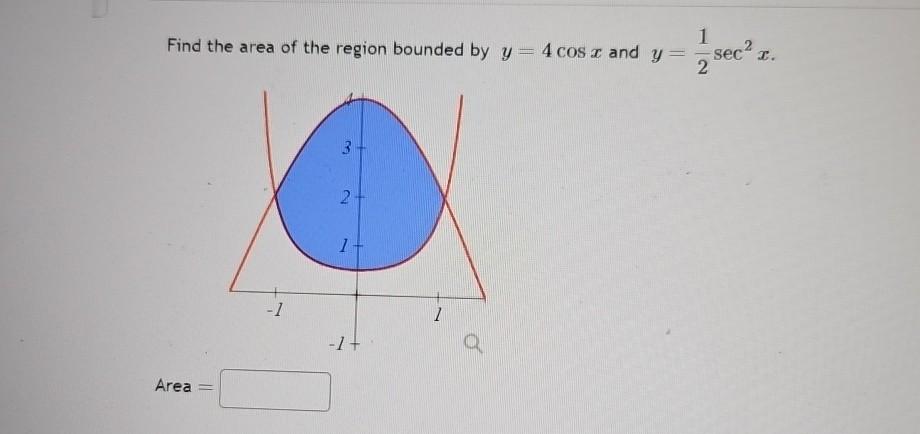 Solved Find the area of the region bounded by y=4cosx ﻿and | Chegg.com
