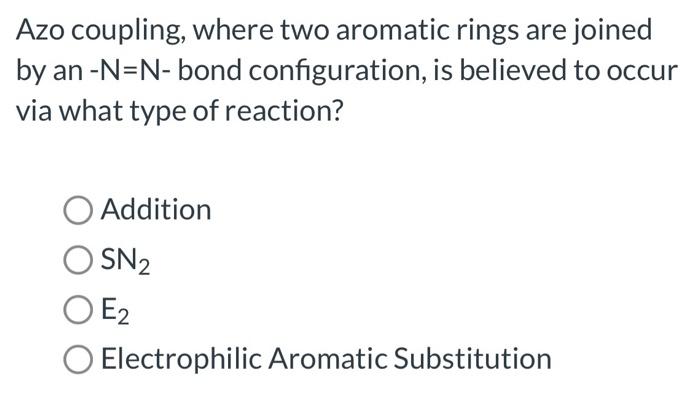 Solved Azo coupling, where two aromatic rings are joined by | Chegg.com