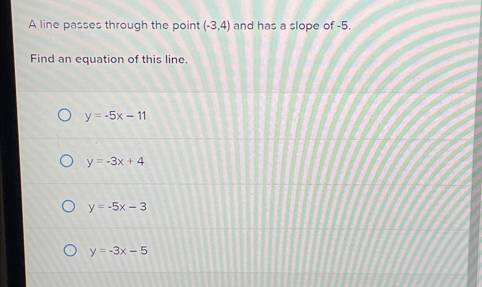 Solved A line passes through the point (-3,4) ﻿and has a | Chegg.com