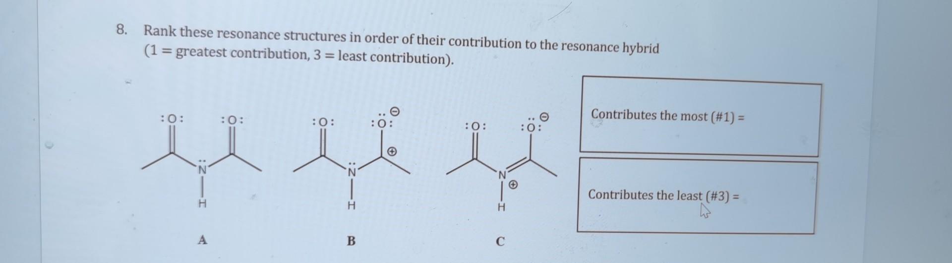 Solved 8. Rank these resonance structures in order of their | Chegg.com