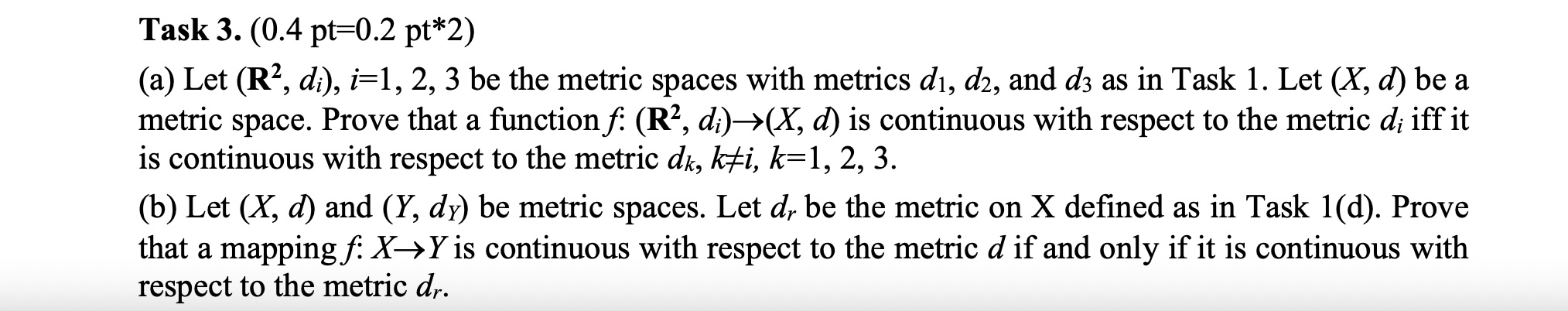 Solved Task 3. (0.4pt=0.2pt**2)(a) ﻿Let ( {:R2,di),i=1,2,3 | Chegg.com