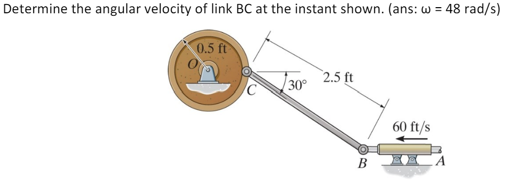 Solved Determine the angular velocity of link BC ﻿at the | Chegg.com
