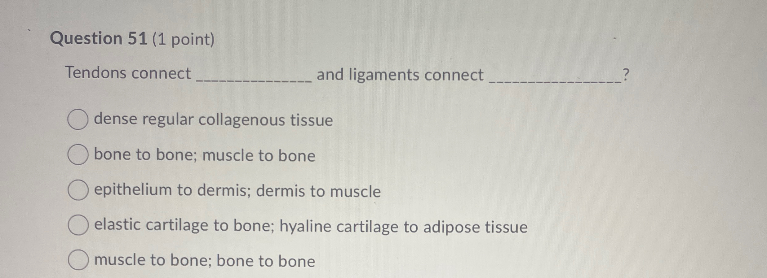 Solved Question 51 (1 ﻿point)Tendons connectand ligaments | Chegg.com
