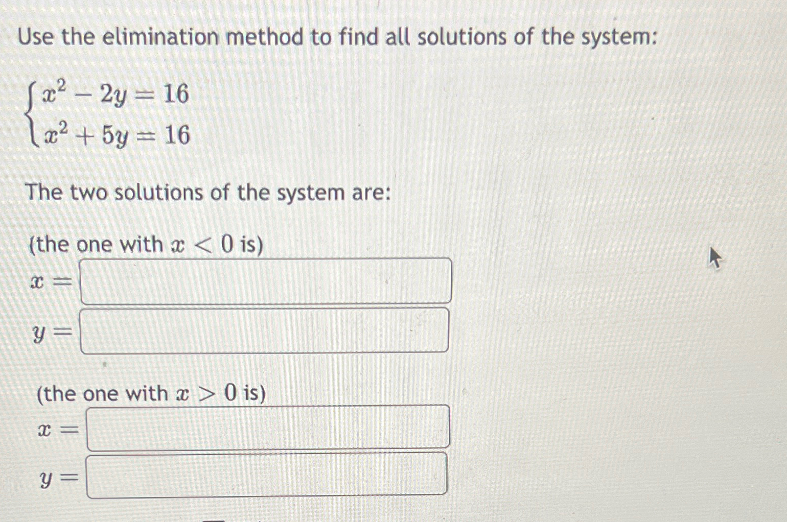 Solved Use the elimination method to find all solutions of | Chegg.com