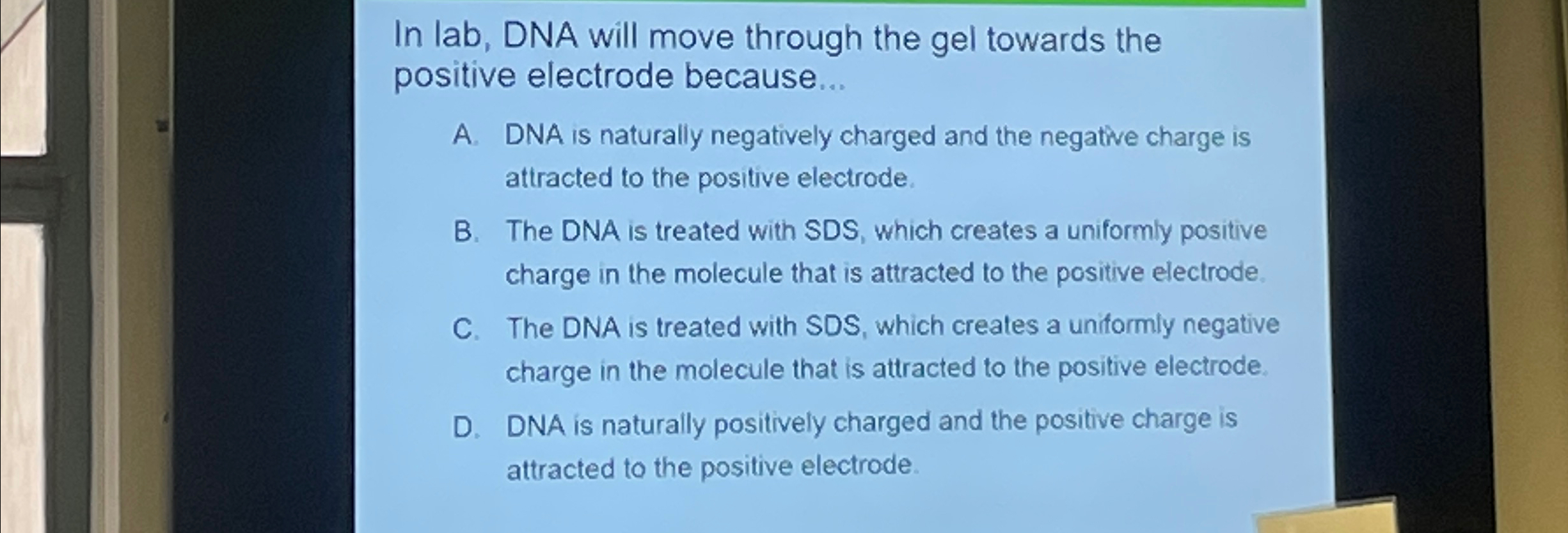 Solved In lab, DNA will move through the gel towards the | Chegg.com