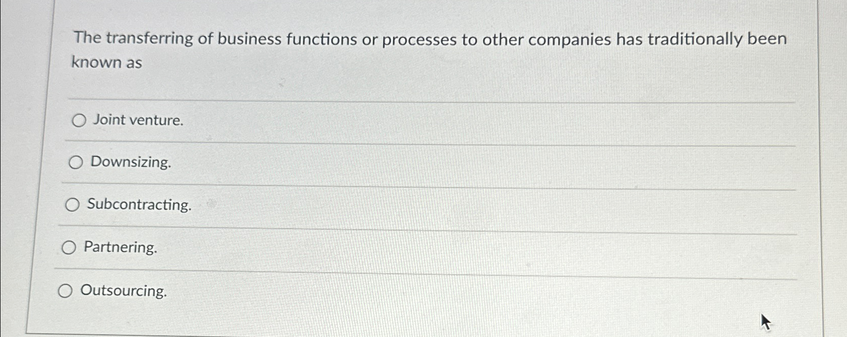 Solved The transferring of business functions or processes | Chegg.com
