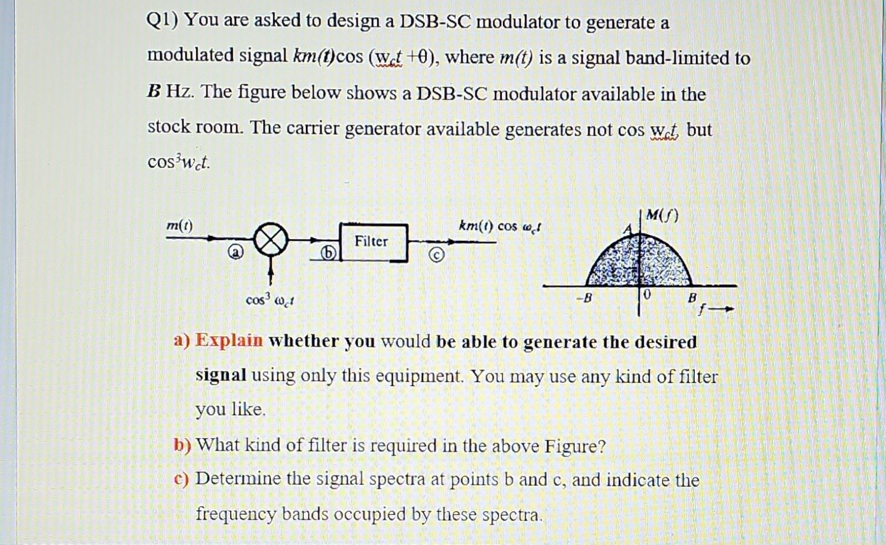Q1) You are asked to design a DSB-SC modulator to | Chegg.com
