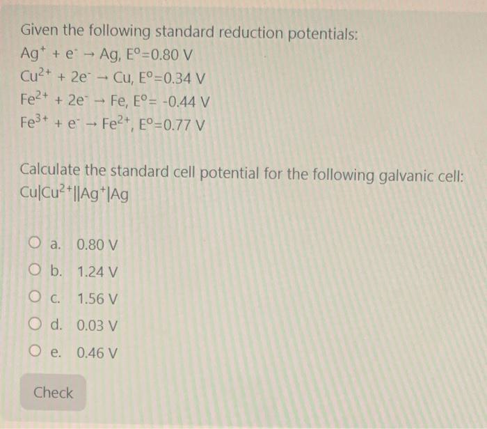 Solved Given the following standard reduction potentials: | Chegg.com