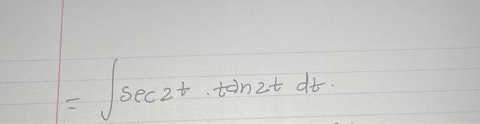Solved =∫sec2t⋅tan2tdt. | Chegg.com