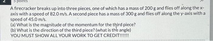Solved A firecracker breaks up into three pieces, one of | Chegg.com