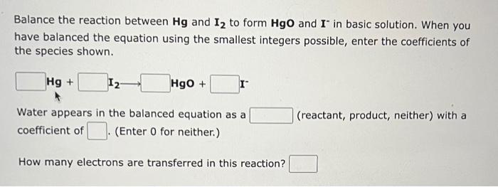 Solved Balance the reaction between Hg and I2 to form HgO | Chegg.com